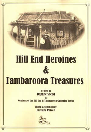 Hill End Heroines & Tambaroora Treasures | Hill End & Tambaroora ...