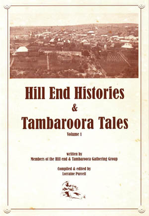 Hill End Histories & Tambaroora Tales | Hill End & Tambaroora Gathering ...