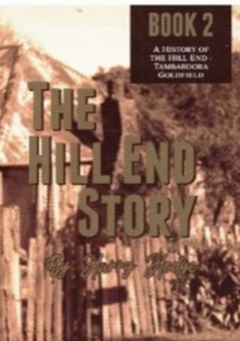 The Hill End Story – Book 2 | Hill End & Tambaroora Gathering Group