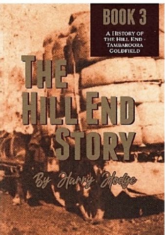 The Hill End Story – Book 3 | Hill End & Tambaroora Gathering Group